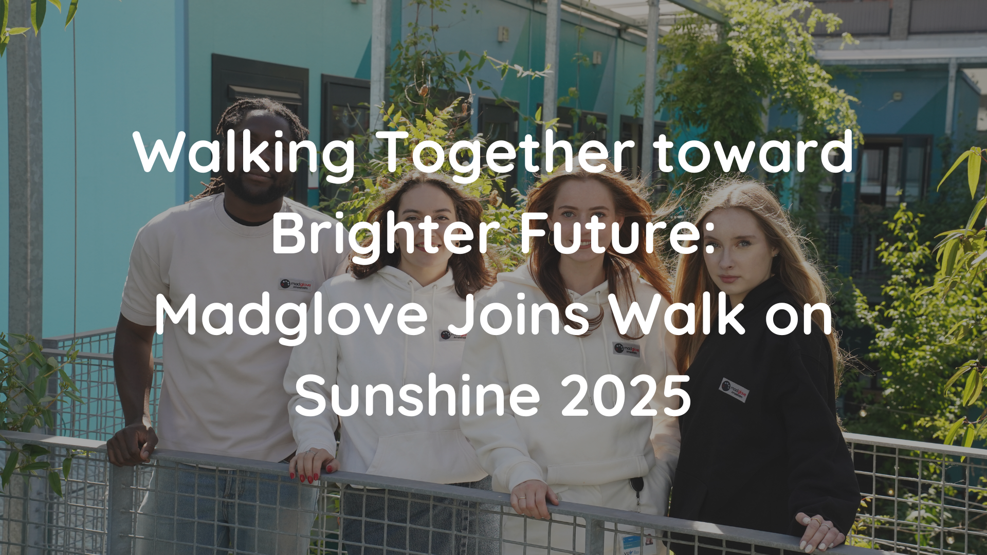 Walking Together toward Brighter Future: Madglove Joins Walk on Sunshi ...